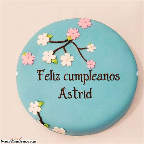 Feliz Cumpleaños Astrid Tartas Tarjetas Deseos