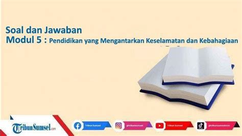 Soal Dan Jawaban Modul 5 Merdeka Belajar Dalam Menilai Pemahaman