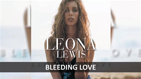 LEONA LEWIS BLEEDING LOVE LYRICS YouTube