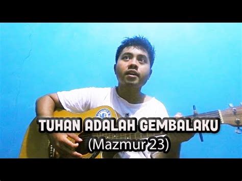 Tuhan Adalah Gembalaku Mazmur 23 Rohuli YouTube