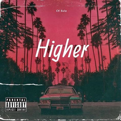 Ck Sula Higher Lyrics Genius Lyrics