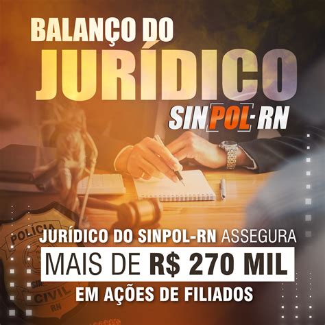 Jurídico do SINPOL RN assegura mais de R 270 mil em ações de filiados
