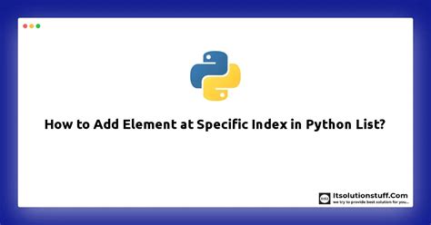 How To Add Element At Specific Index In Python List ItSolutionStuff