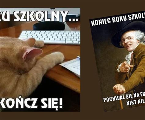 Koniec roku szkolnego Te MEMY rozbawią cię do łez GALERIA Wrocław