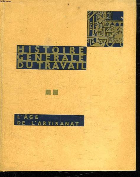 HISTOIRE GENERALE DU TRAVAIL L AGE DE L ARTISANAT TOME 2 Von WOLFF