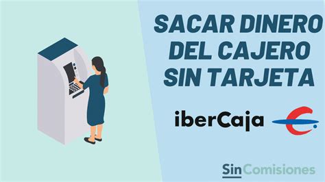 C Mo Sacar Dinero En Ibercaja Sin Tarjeta Gu A Completa