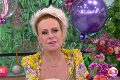 Ana Maria Braga Se Ausenta Do Mais Voc Ap S Mal Estar Saiba Motivo