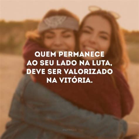 50 frases sobre valorizar as pessoas que mostram como são importantes