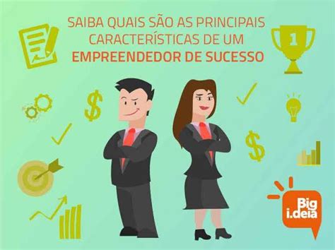 As principais características de um empreendedor de sucesso 1