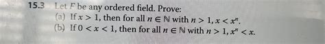 solved 5 3 let f be any ordered field prove a if x 1