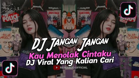Dj Jangan Jangan Kau Menolak Cintaku Dj Puspa Viral Tik Tok Terbaru