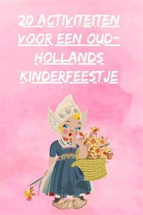 20 Activiteiten Voor Een Oud Hollands Kinderfeestje Elkeblogt