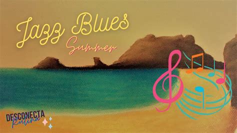 Best Blues Jazz SUMMER Happy Blues Jazz Music Top Blues Jazz Music