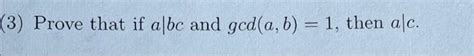 solved 3 prove that if a bc and gcd a b 1 then a c