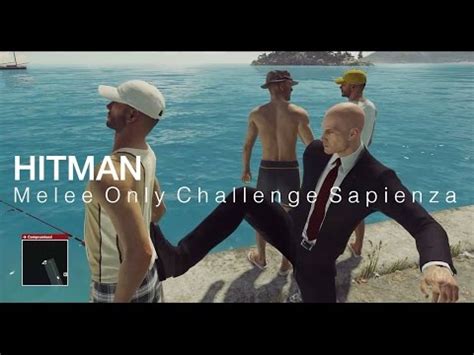 Hitman Melee Only Challenge Sapienza YouTube