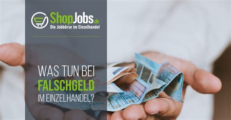 Was Tun Bei Falschgeld Im Einzelhandel ShopJobs Blog