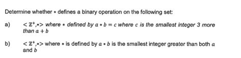 solved determine whether ∗ defines a binary operation on the