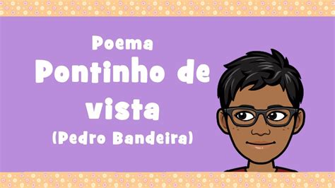 Poema Pontinho De Vista De Pedro Bandeira YouTube