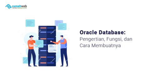 Oracle Database Pengertian Fungsi Dan Cara Membuatnya Rumahweb