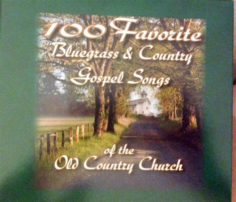 100 FAVORITE BLUEGRASS AND COUNTRY GOSPEL SONGS OF THE OLD COUNTRY