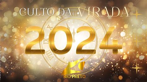 CULTO DA VIRADA 2024 OBPC RIO PRETO YouTube