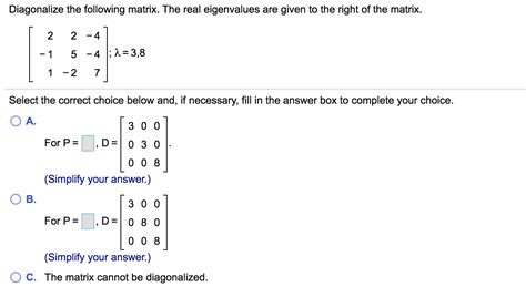 solved diagonalize the following matrix the real