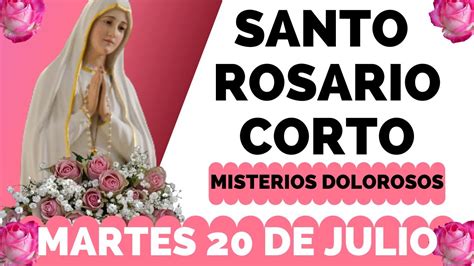ROSARIO CORTO DE HOY SANTO ROSARIO CORTO DE HOY MARTES 20 DE JULIO