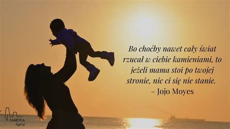 Najpi Kniejszych Cytat W O Mamie Sentencje Na Dzie Matki Fabryka