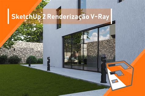 SketchUp Renderização V Ray ProWay Treinamentos em Tecnologia