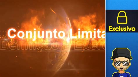 Vídeo 05 Definição de conjunto limitado MA22 Profmat YouTube