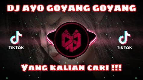 DJ IKLAN AYO GOYANG GOYANG SLOW TIK TOK VIRAL REMIX TERBARU 2021
