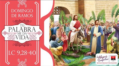 Entrada Triunfante de Jesús Lucas 19 28 40 Tu Palabra Me Da Vida