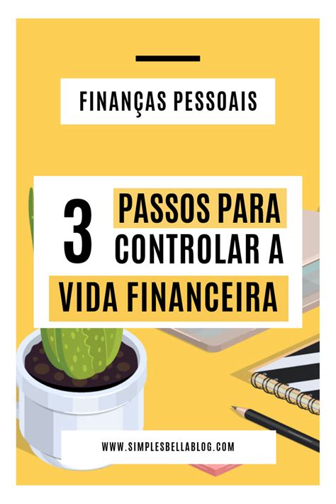 Finan As Pessoais Passos Para Controlar A Sua Vida Financeira