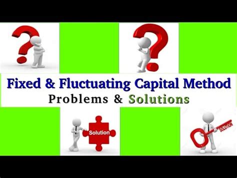 Fixed And Fluctuating Capital Method Problem With Solution Youtube