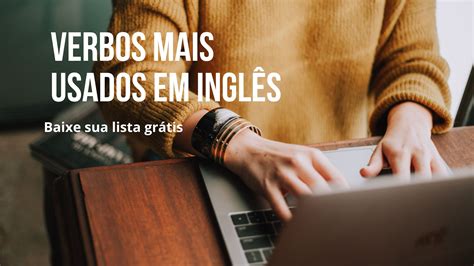 Verbos mais usados em inglês TOP 150 Blog Open English