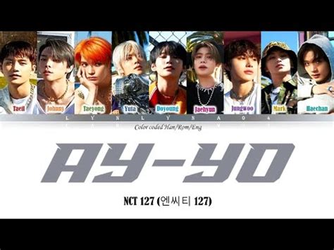 Nct Ay Yo Color Coded Lyrics Han Rom Eng Lynlyna