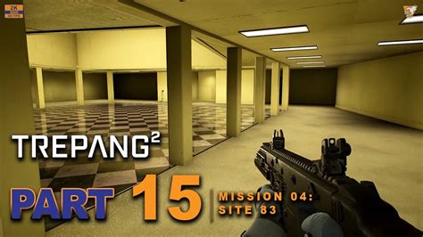 Mission 04 Site 83 Trepang 2 Full Game Walkthrough Part 15 YouTube