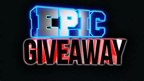 Epic Giveaway CLOSED YouTube