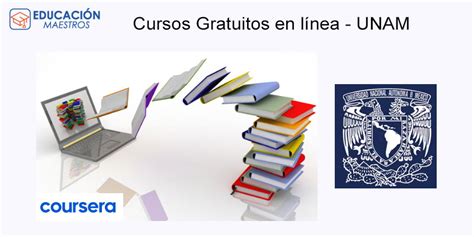 Cursos UNAM Qué cursos puedo tomar gratis