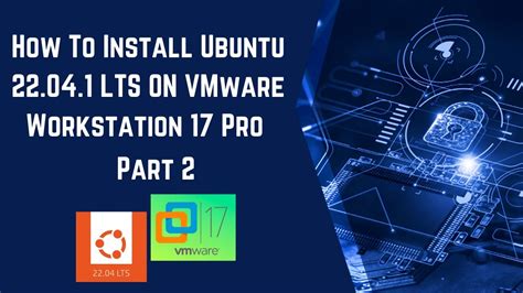 How To Install Ubuntu Lts On Vmware Workstation Pro