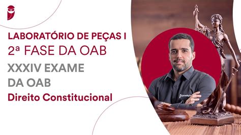 Laboratório de Peça I 2ª Fase OAB XXXIV Exame Direito