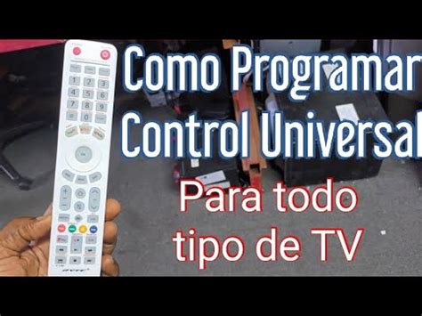 COMO PROGRAMAR CONTROL REMOTO UNIVERSAL PARA CUALQUIER TV YouTube