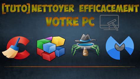 Tuto Nettoyer Efficacement Son Pc Gr Ce Logiciels Youtube