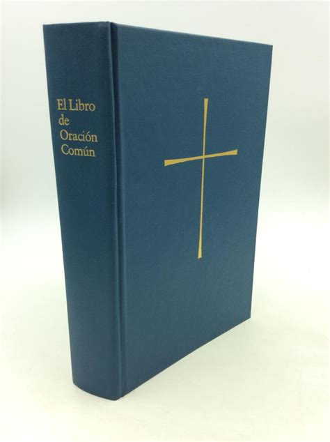 EL LIBRO DE ORACION COMUN Administracion De Los Sacramentos Y Otros