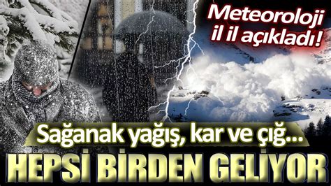 Meteoroloji tek tek uyardı O illere sağanak yağış kar ve çığ geliyor