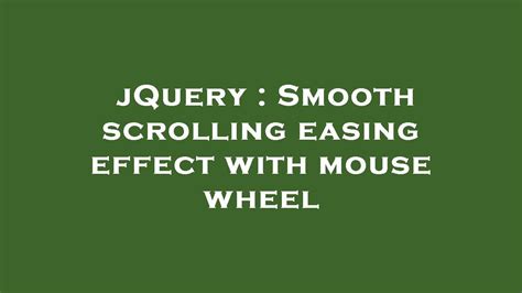 Jquery Smooth Scrolling Easing Effect With Mouse Wheel Youtube