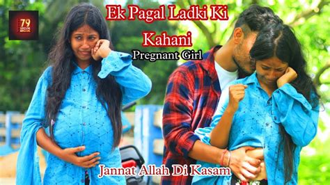 Tere Bina A Mad Girl Pregnant Love Story Ek Pagal Ladki Ki Kahani