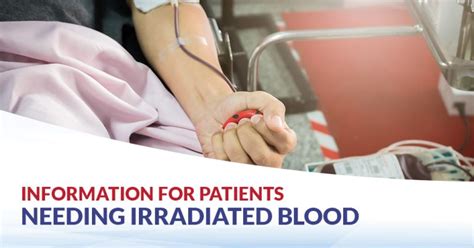 Information For Patients Needing Irradiated Blood CFCH Centre For