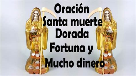 Oración a la Santa muerte dorada para la fortuna o mucho dinero YouTube