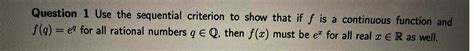 solved question 1 use the sequential criterion to show that if f is a contin tutorbin